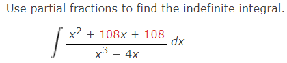 Solved Use partial fractions to find the indefinite | Chegg.com