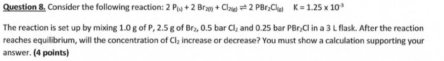 Solved Question 8. Consider the following reaction: | Chegg.com