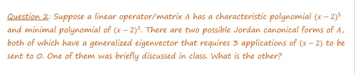Solved Question 2: Suppose a linear operator/matrix A has a | Chegg.com