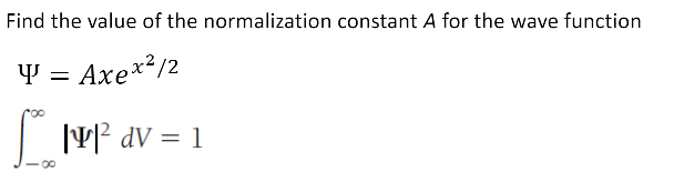 Solved Find The Value Of The Normalization Constant A For