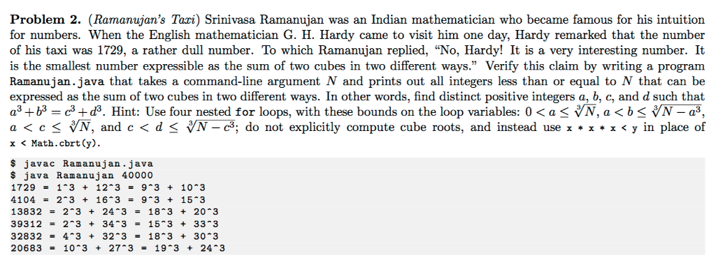 Solved Problem 2. (Ramanujan's Taxi) Srinivasa Ramanujan was | Chegg.com Solved Problem 2. (Ramanujan's Taxi) Srinivasa Ramanujan was | Chegg.com