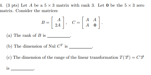 Solved 4. (3 pts) Let A be a 5 x 3 matrix with rank 3. Let O | Chegg.com