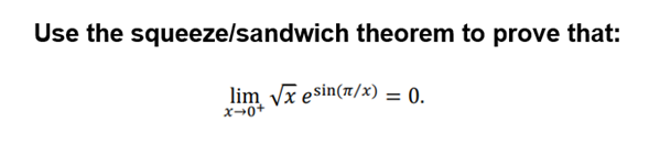 Solved Use The Squeeze Sandwich Theorem To Prove That Lim