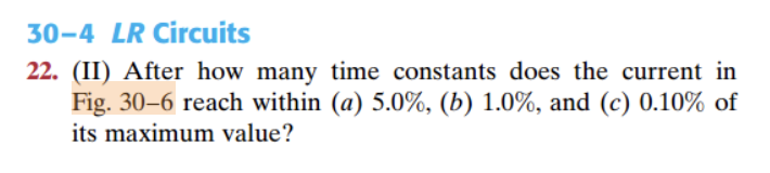 Solved 30-4 LR Circuits 22. (II) After how many time | Chegg.com