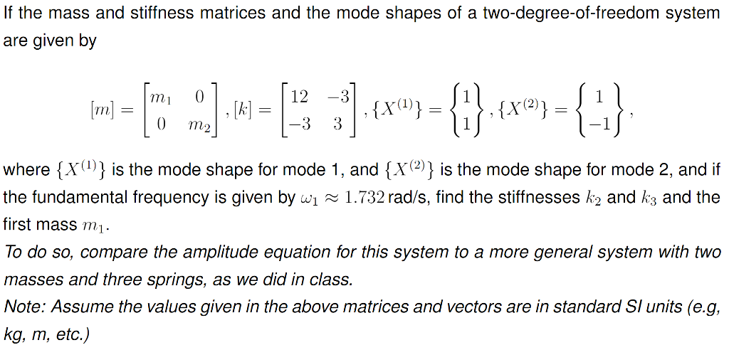 Solved If the mass and stiffness matrices and the mode | Chegg.com
