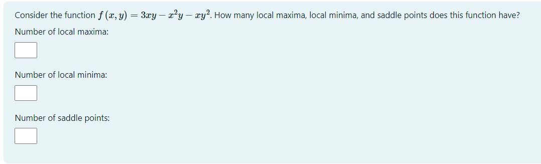 Solved Consider the function f(x,y)=3xy-x2y-xy2. ﻿How many | Chegg.com