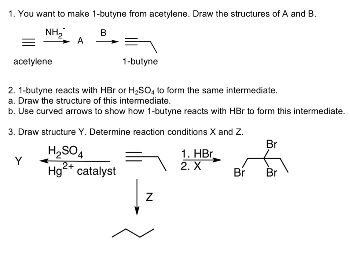 Solved 1. You want to make 1-butyne from acetylene. Draw the | Chegg.com