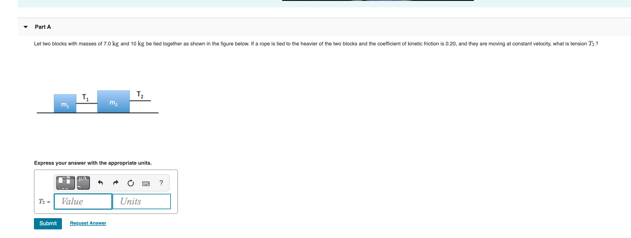 Solved Part A Let two blocks with masses of 7.0 kg and 10 kg | Chegg.com