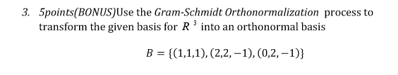 Solved 3. 5points(BONUS) Use the Gram-Schmidt | Chegg.com
