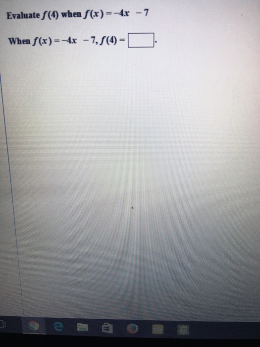 Solved Evaluate f(4) when f(x)-4x 7 When f(x)--4x -1, f(4) = | Chegg.com