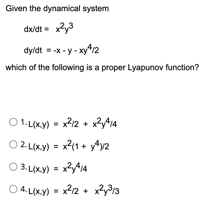 Solved Given the dynamical system dx/dt = x2y3 dy/dt = -x | Chegg.com