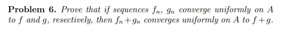 Solved Problem 6. Prove that if sequences fn,gn converge | Chegg.com