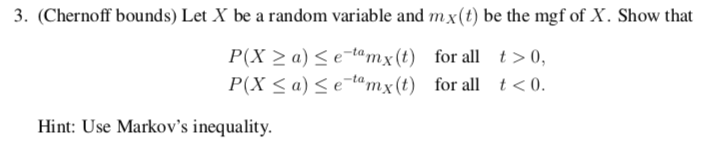Solved 3. (Chernoff bounds) Let X be a random variable and | Chegg.com