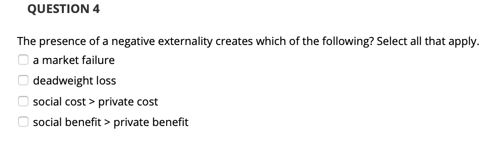 Solved QUESTION 4The presence of a negative externality | Chegg.com