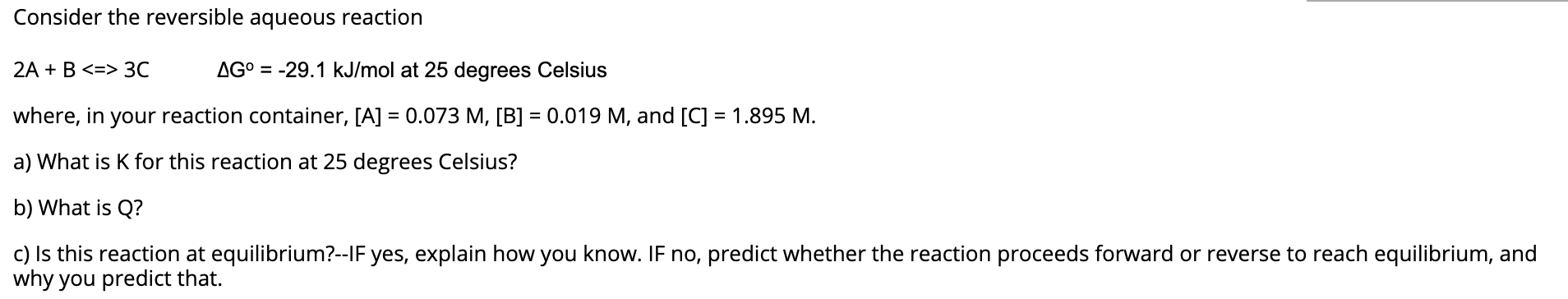 Solved Consider the reversible aqueous reaction 2A + B | Chegg.com