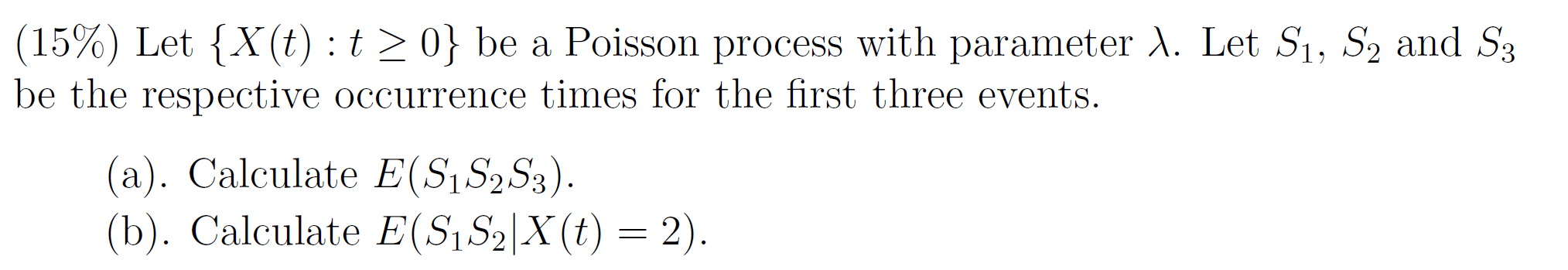 Solved (15%) Let {X(t):t≥0} be a Poisson process with | Chegg.com