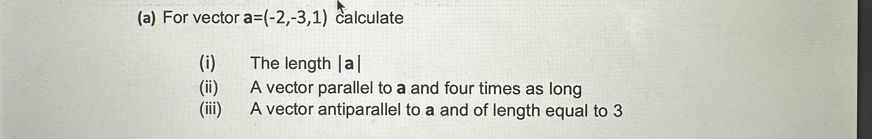 Solved (a) For vector a=(−2,−3,1) calculate (i) The length | Chegg.com