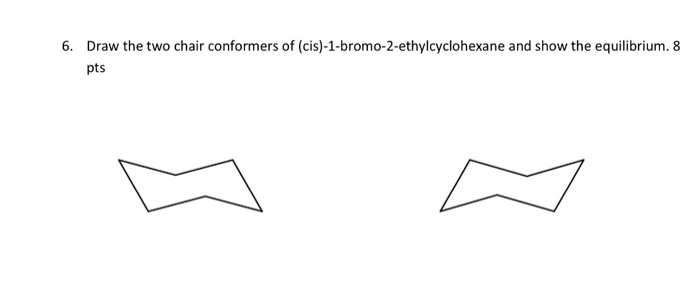 Solved 6. Draw the two chair conformers of | Chegg.com