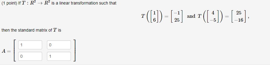 Solved (1 point) If T:R2 + R2 is a linear transformation | Chegg.com