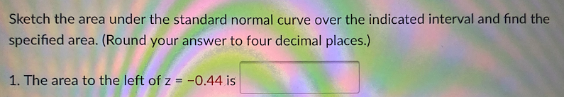 Solved Sketch the area under the standard normal curve over | Chegg.com