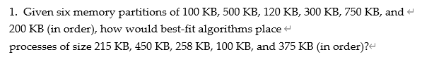 Solved 1. Given six memory partitions of 100 KB, 500 KB, 120 | Chegg.com