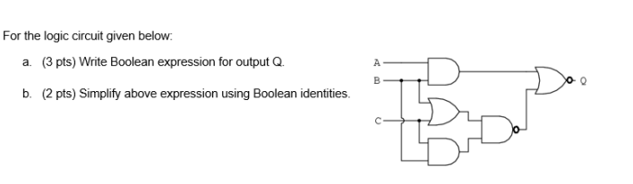 Solved For the logic circuit given below. a. (3 pts) Write | Chegg.com