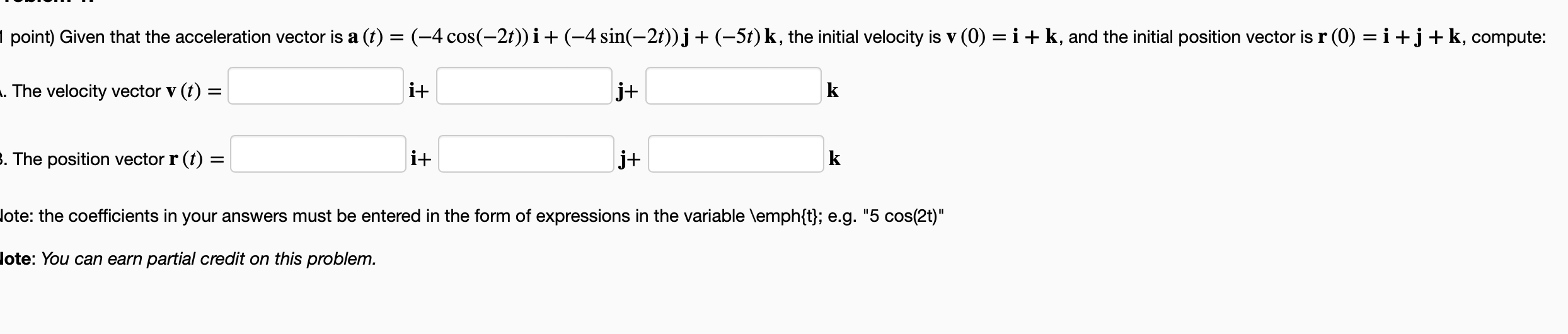 Solved point) Given that the acceleration vector is | Chegg.com