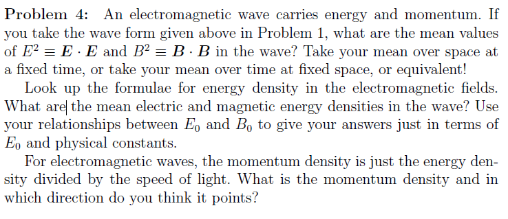 Solved Problem 4: An electromagnetic wave carries energy and | Chegg.com