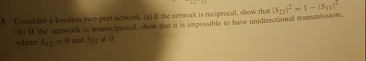 Solved 22-1 I 3 Consider a lossless two-port network. (a) If | Chegg.com