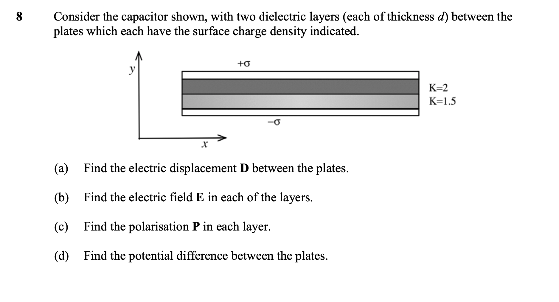 Solved 8 Consider the capacitor shown, with two dielectric | Chegg.com