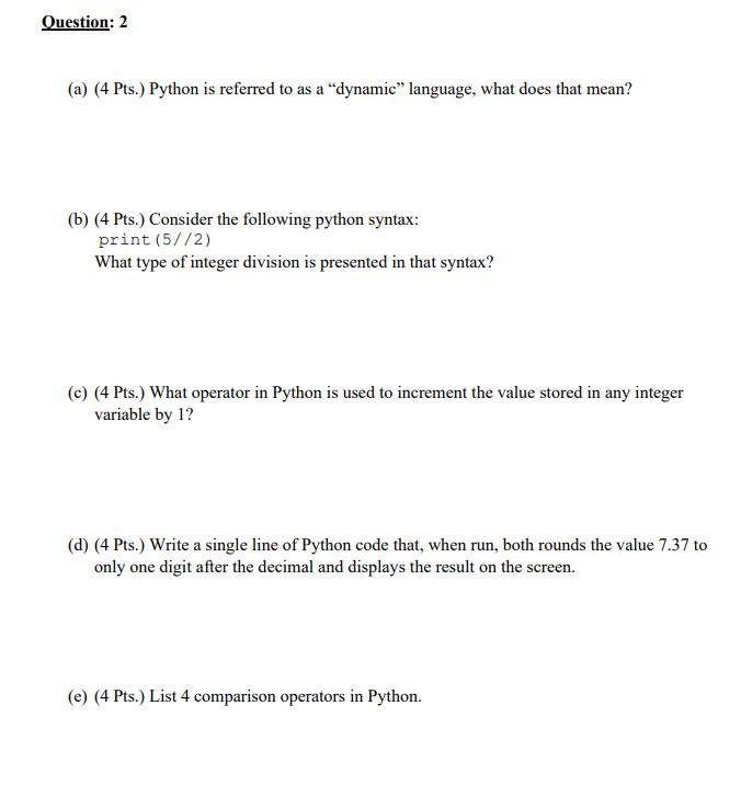 Solved Question: 2 (a) (4 Pts.) Python is referred to as a | Chegg.com