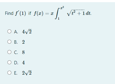 Solved Find f′(1) if f(x)=x∫1x2t2+1dt A. 42 B. 2 C. 8 D. 4 | Chegg.com