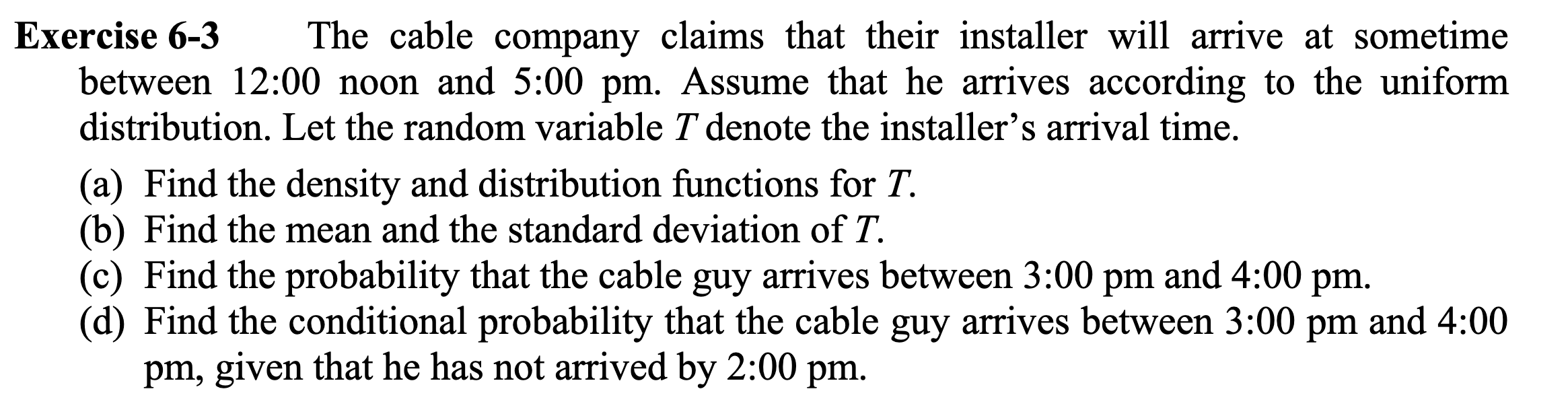 Solved Exercise 6-3 The cable company claims that their | Chegg.com
