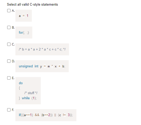 Solved Select all valid C-style statements A. a=1 B. for | Chegg.com