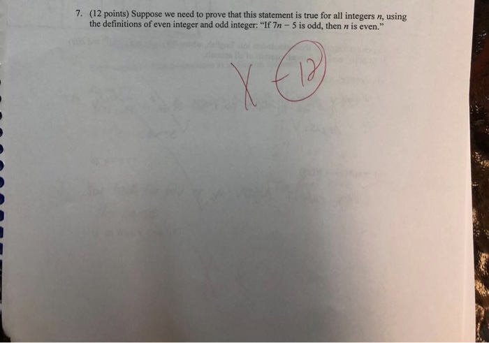 Solved 7. (12 points) Suppose we need to prove that this | Chegg.com