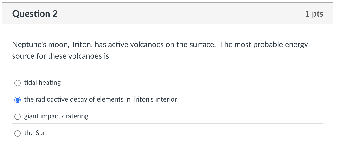 Solved Question 2Neptune's moon, Triton, has active | Chegg.com