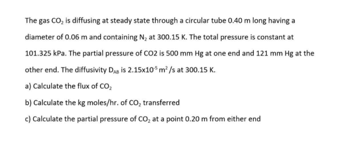 Solved The gas CO2 is diffusing at steady state through a | Chegg.com