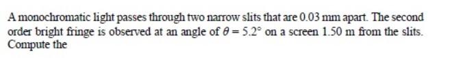 Solved A monochromatic light passes through two narrow slits | Chegg.com