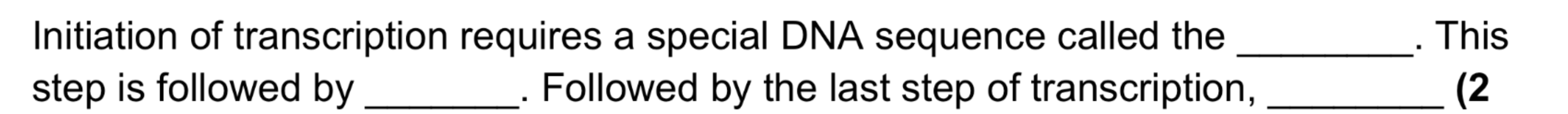 Solved Initiation of transcription requires a special DNA | Chegg.com