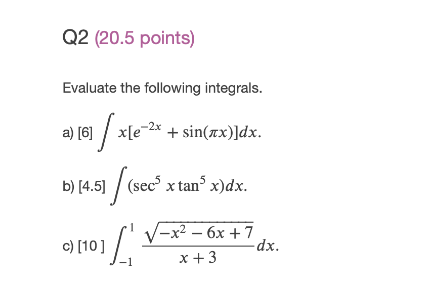 Solved Q2 (20.5 points) Evaluate the following integrals. a) | Chegg.com