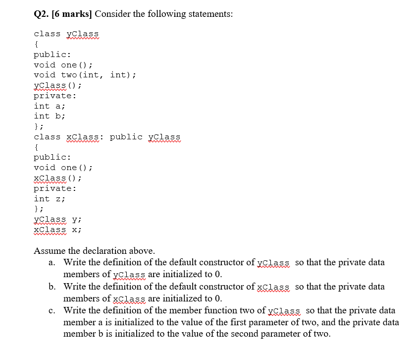 Solved please solve using C++ class yClass { public: void | Chegg.com Solved please solve using C++ class yClass { public: void | Chegg.com