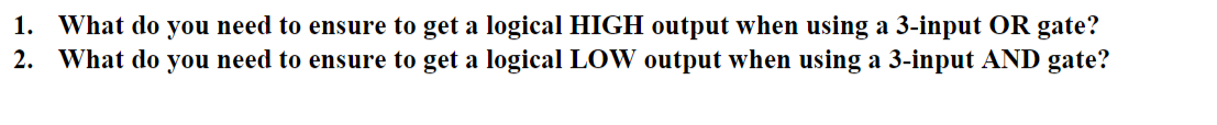 Solved 1. What do you need to ensure to get a logical HIGH | Chegg.com