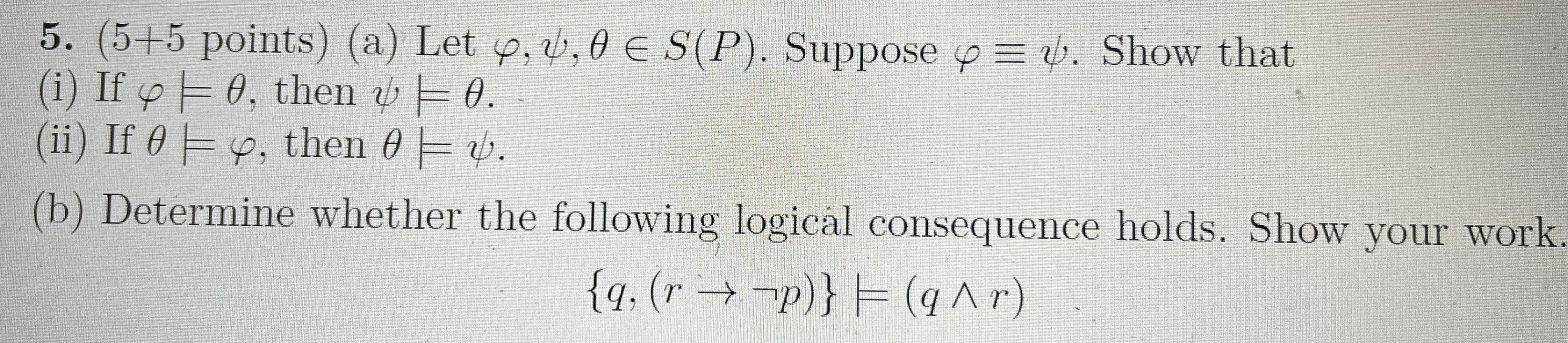 Solved 5. (5+5 points) (a) Let φ,ψ,θ∈S(P). Suppose φ≡ψ. Show | Chegg.com