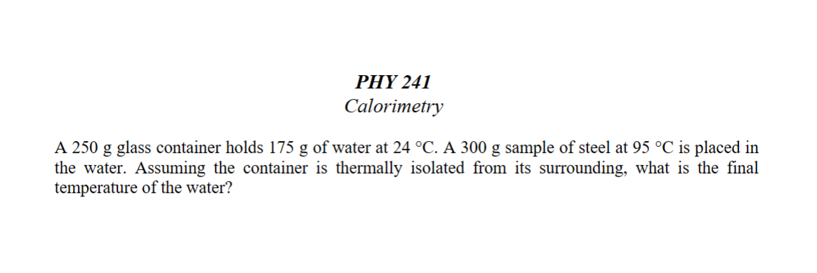 Solved A 250g ﻿glass container holds 175g ﻿of water at 24°C. | Chegg.com