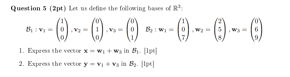 Solved Question 5 (2pt) Let us define the following bases of | Chegg.com