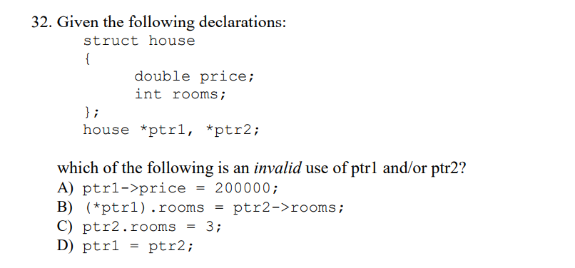 Solved 32. Given the following declarations: struct house { | Chegg.com