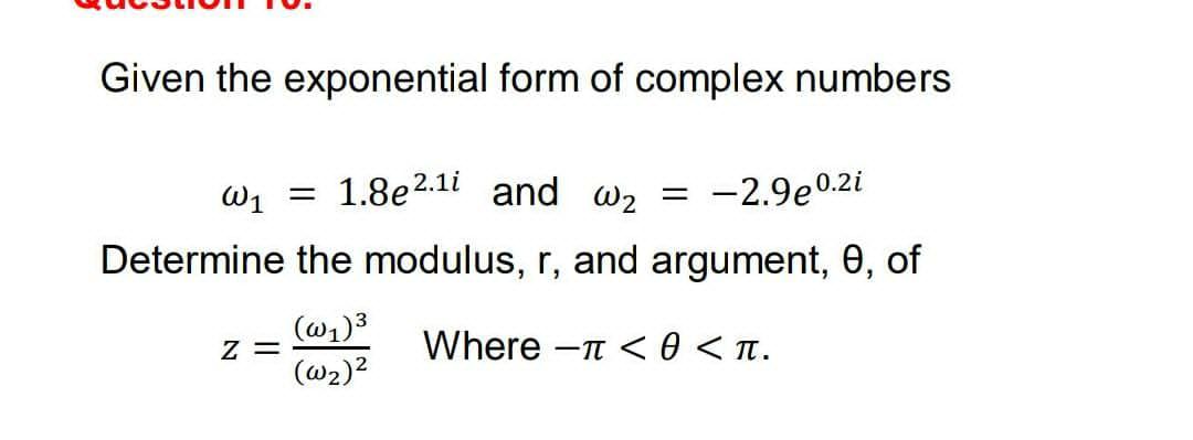 Solved Given the exponential form of complex numbers | Chegg.com Solved Given the exponential form of complex numbers | Chegg.com