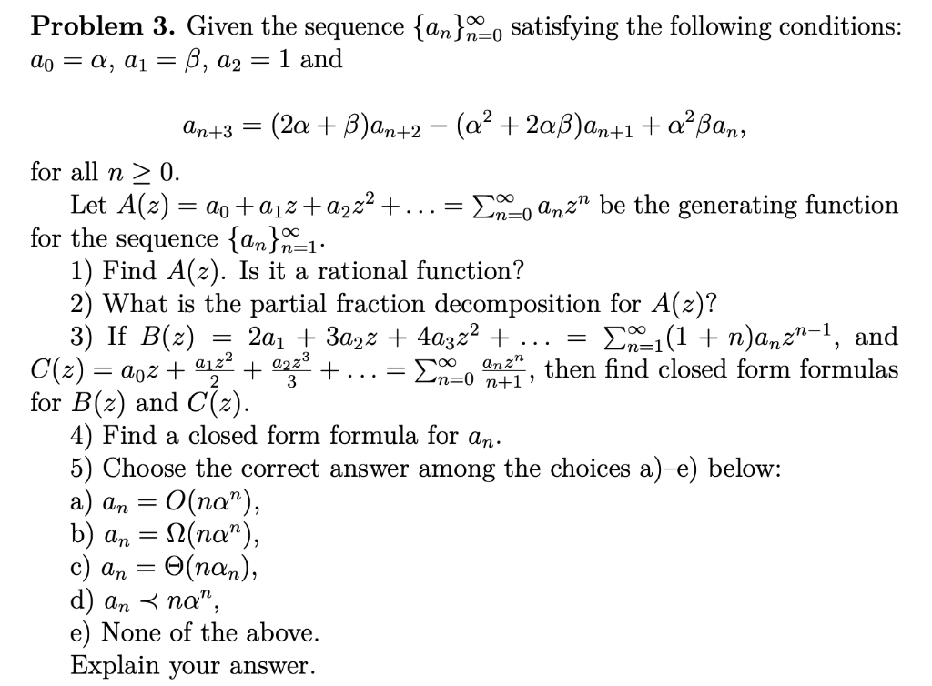 Solved Problem 3. Given the sequence {an}n=0∞ satisfying the | Chegg.com