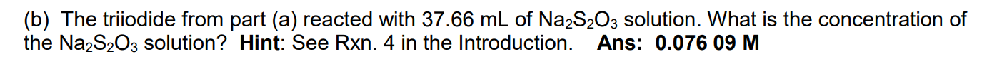 Solved (b) The triiodide from part (a) reacted with 37.66 mL | Chegg.com