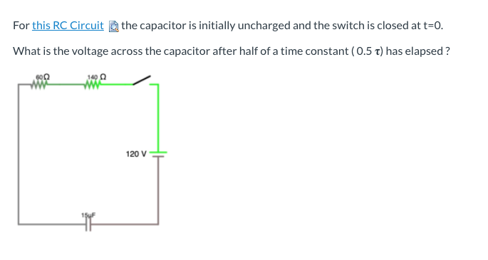 Solved For this RC Circuit the capacitor is initially | Chegg.com